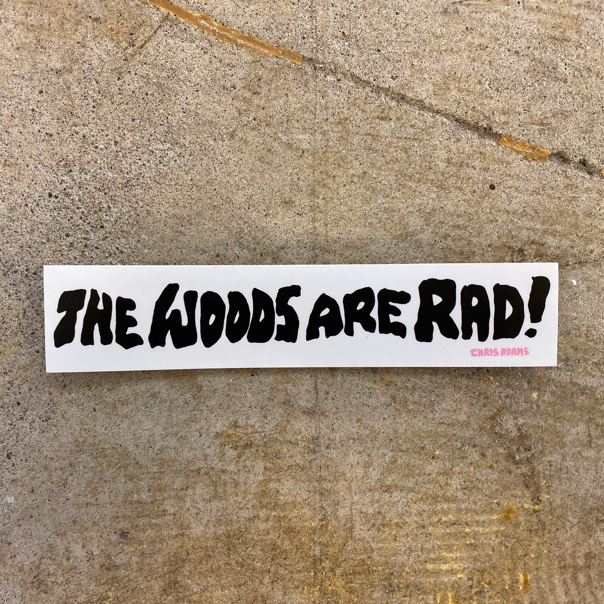 The Woods Are Rad Lil Bumper Sticker | Corvidopolis